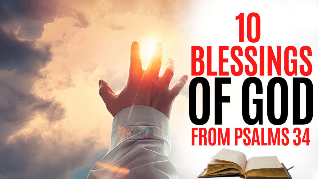 10 BLESSINGS OF GOD FROM PSALM 34 - Overcoming Daily